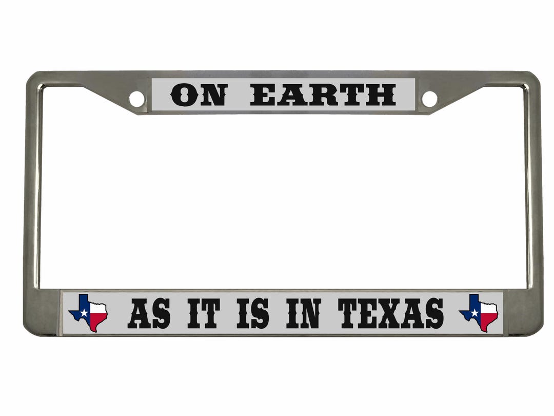 Texas Pride License Plate Frame - "on Earth as It is in Texas" - Etsy