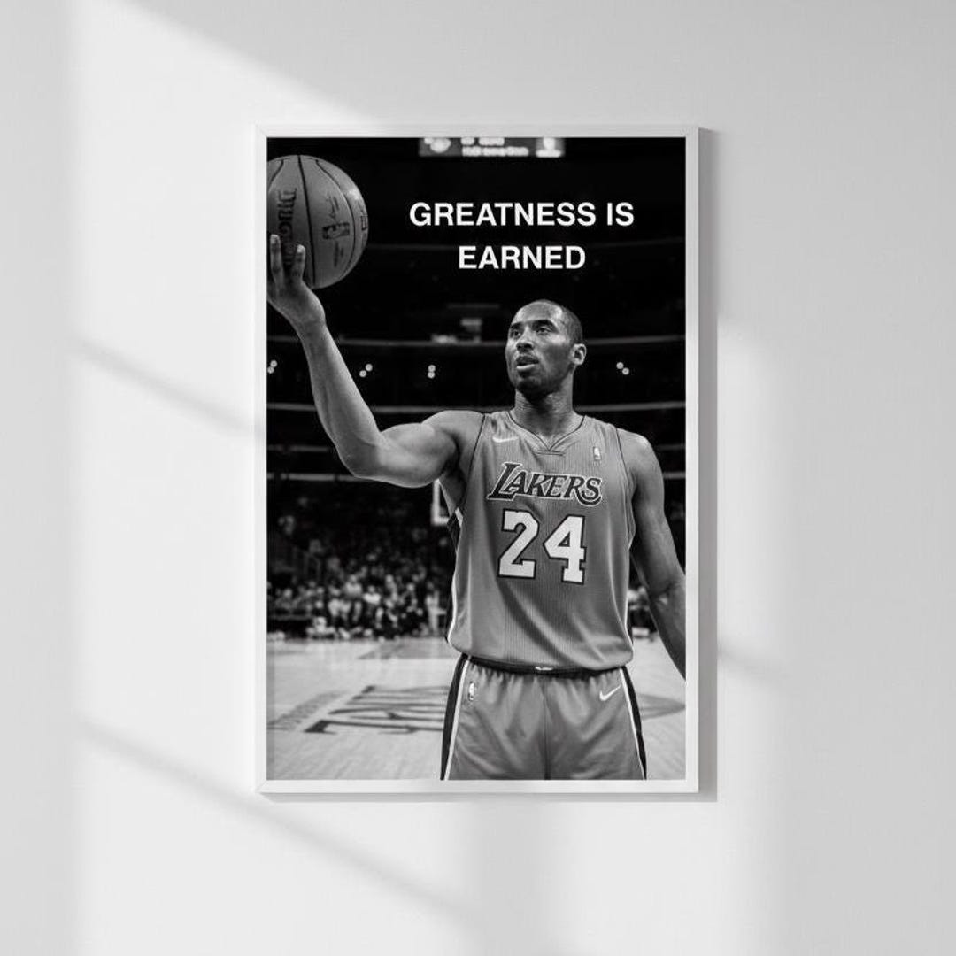 Kobe Bryant “greatness is Earned” Poster | Motivational Basketball Wall ...
