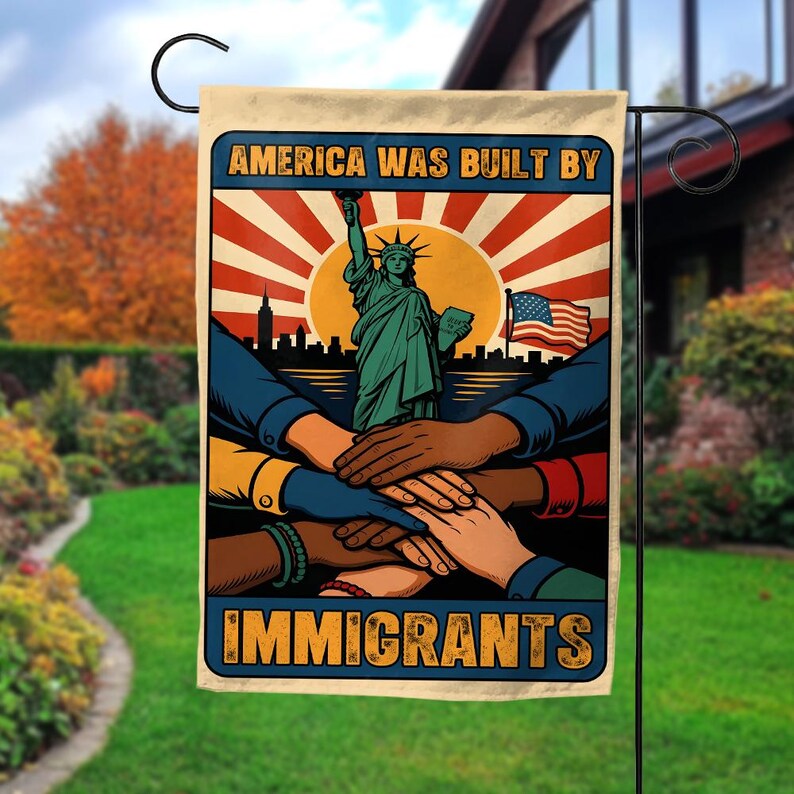 America Was Built by Immigrants Garden Flag, Patriotic Outdoor Decor ...