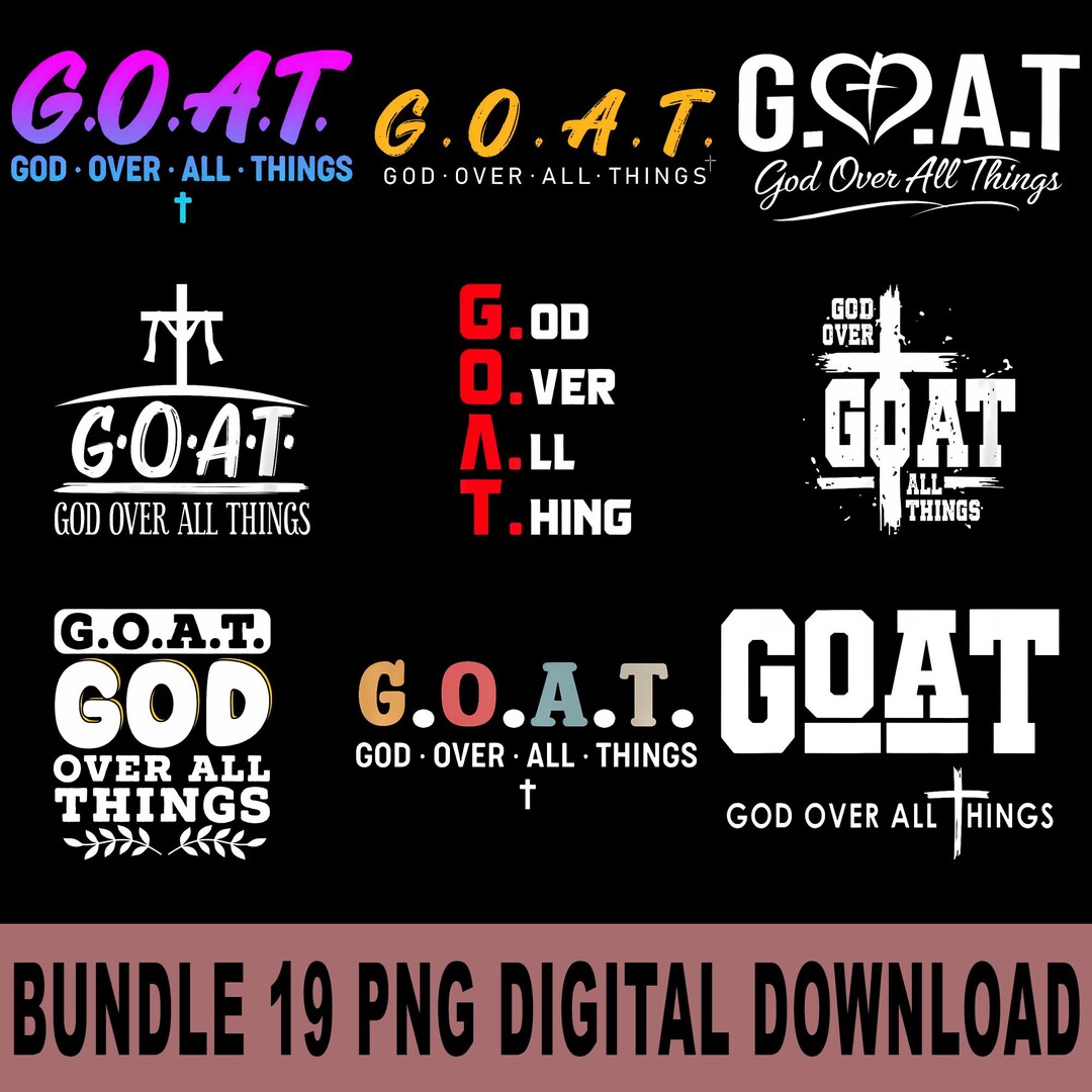 G.O.A.T God Over All Things PNG – Christian Faith Religious Sublimation ...