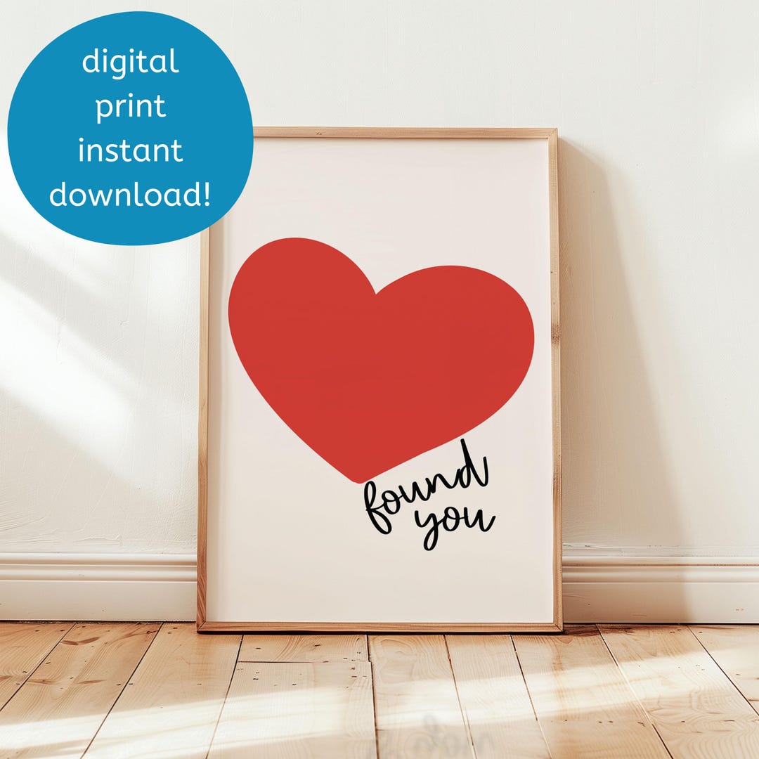Found You Print, Digital Printable Poster, Love Heart Wall Art, Home ...