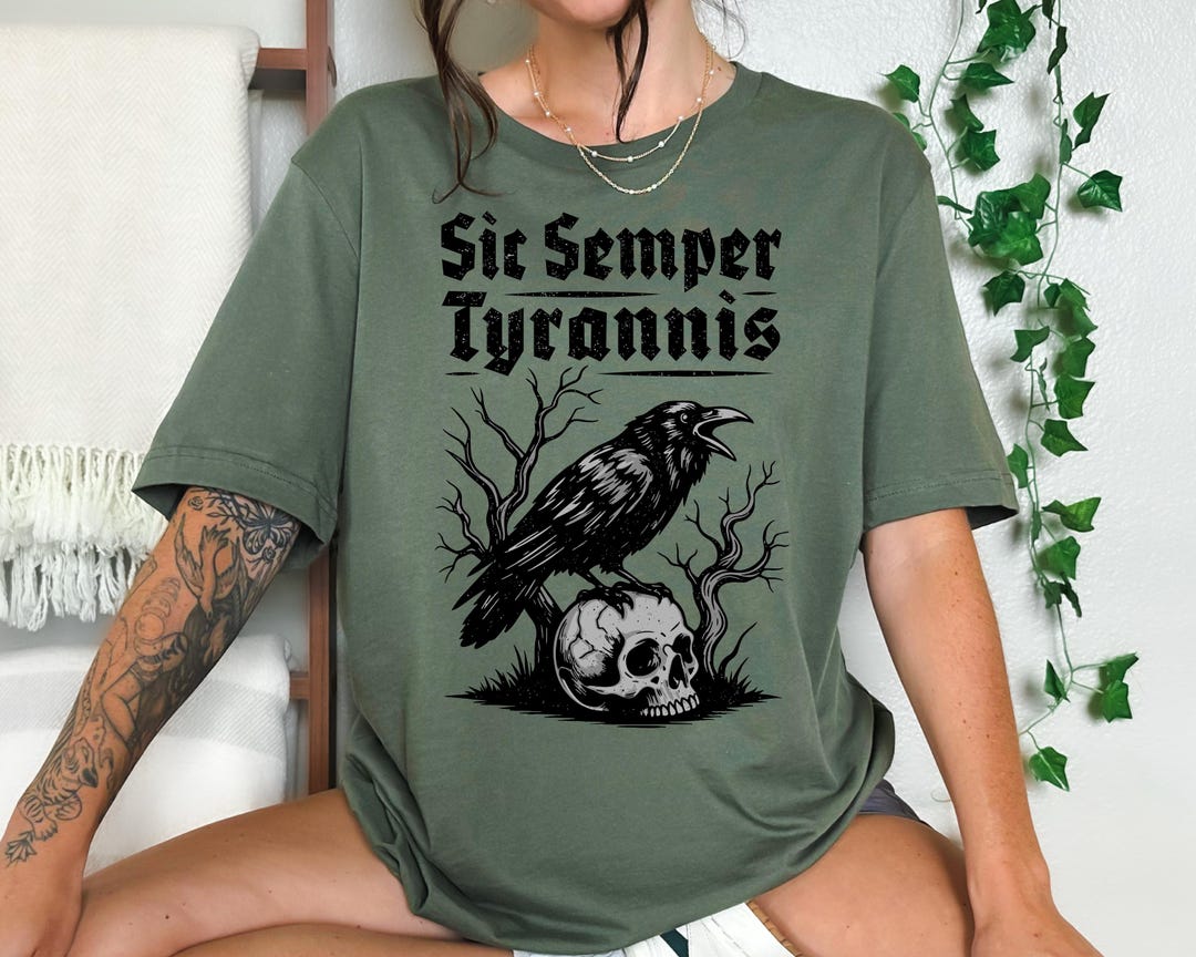 Sic Semper Tyrannis Shirt, Dark Aesthetic Anti Tyranny Protest T-shirt ...