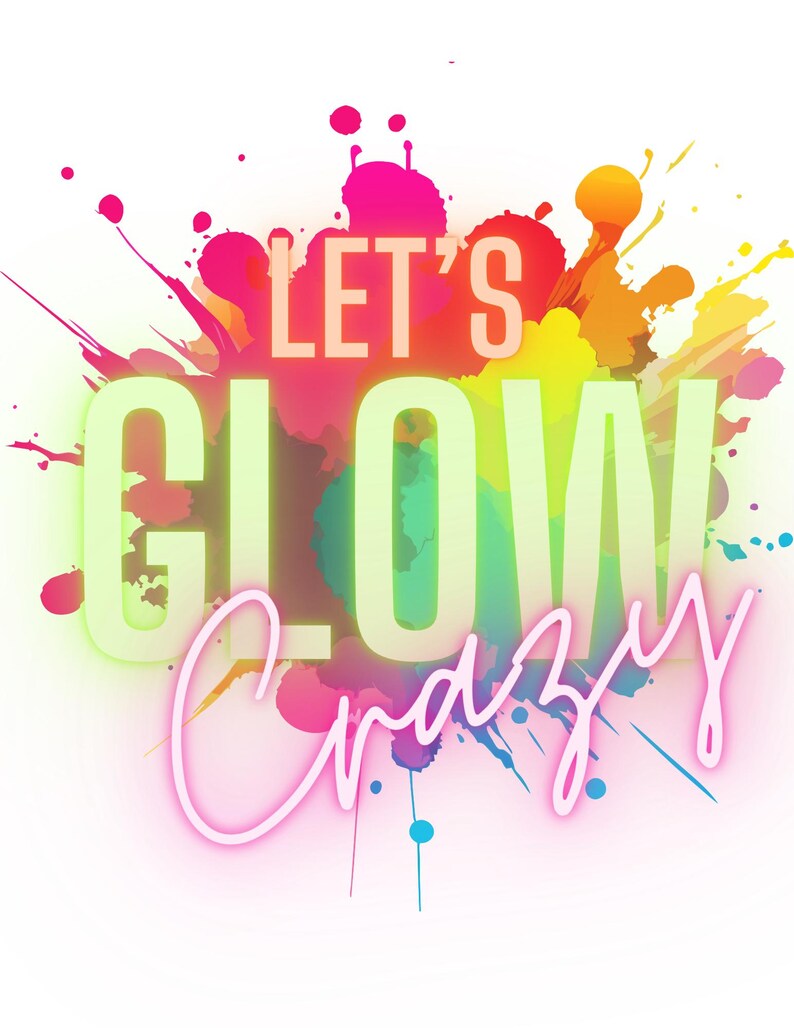 Lets Glow Crazy Colorful Neon Party PNG, Glow Birthday Party, Digital ...