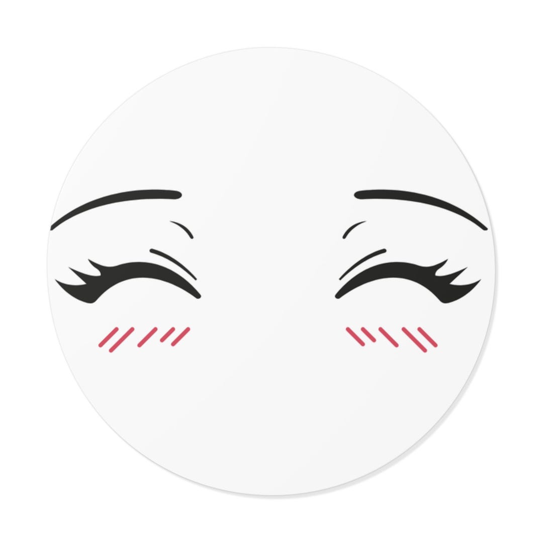Round Vinyl Sticker_cute Blushing Anime Eyes Face Decal (white) - Etsy