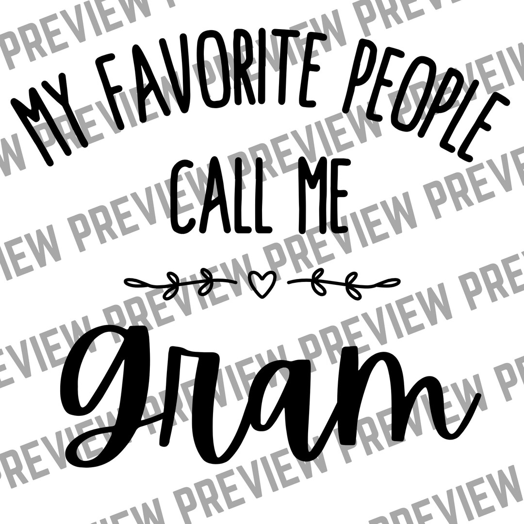 My Favorite People Call Me GRAM - PNG Digital Download - Etsy