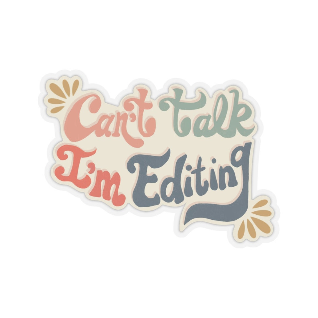 Can't Talk I'm Editing - STICKER | Transparent | 70s Font | Retro ...