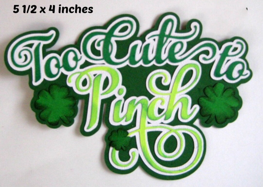 TOO CUTE to Pinch Title St. Patrick's Day 3d Paper Piecing Scrapbook ...