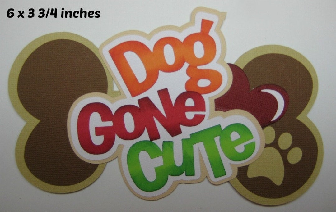 DOG GONE CUTE Title Boy Dog Animal Paper Piecing 3D Die Cut for Premade ...
