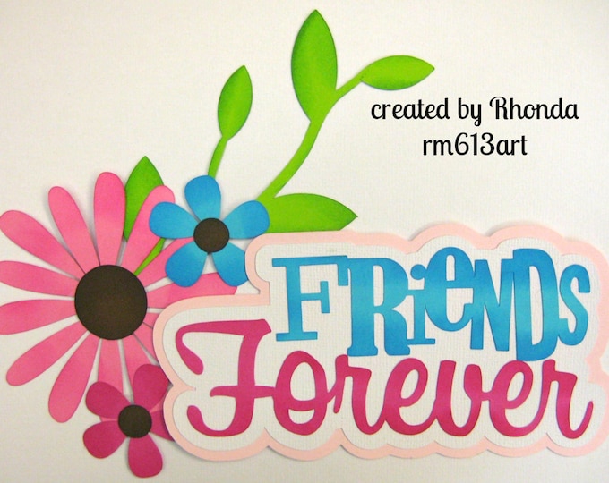 Friends Forever Title Paper Piecing for Premade Scrapbook Page Title by ...