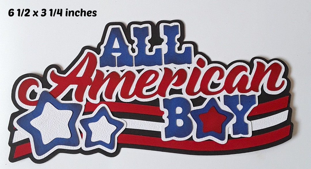 ALL AMERICAN BOY Title July 4th Summer Boy Piecing 3D Die Cut for ...