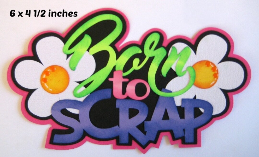 Born to Scrap Title for Premade Scrapbook Page by Rhonda Paper Piecing ...