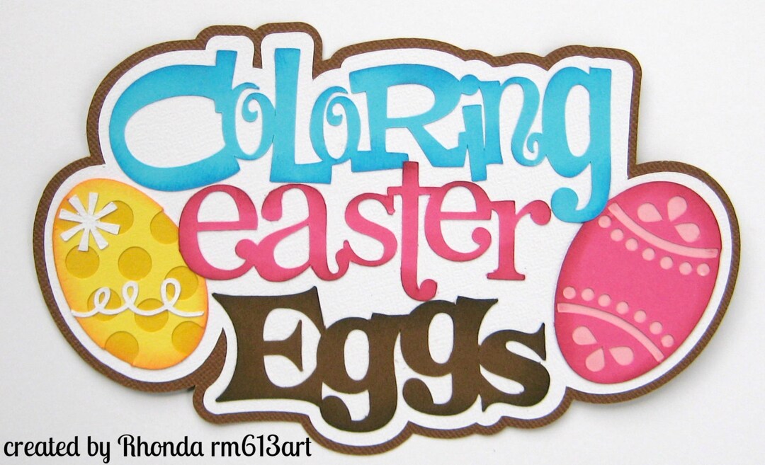 Coloring Easter Eggs Title Paper Piecing for Premade Scrapbook Page by ...