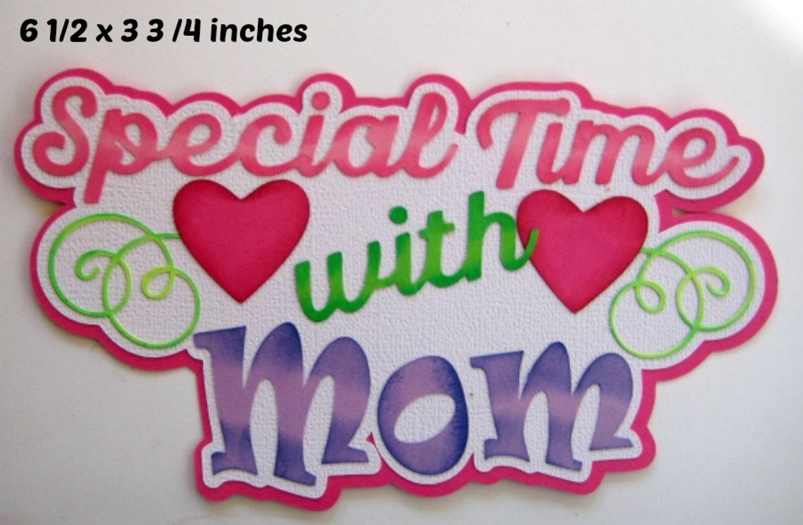 Special Time With Mom TITLE Girl Boy Family Paper Piecing 3D Die Cut ...