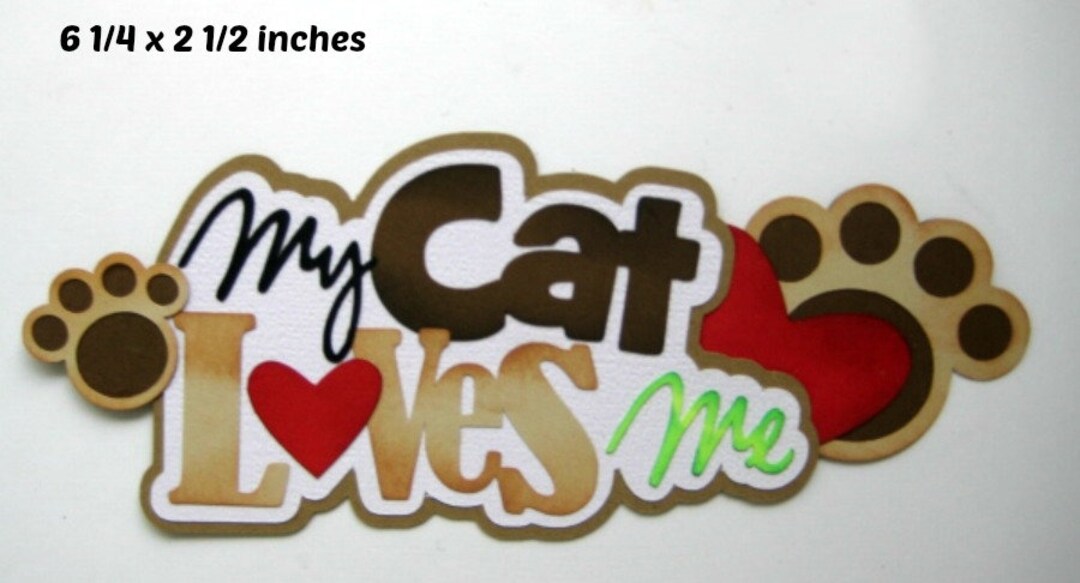 My Cat Loves Me Title Boy Pet Animal Premade Scrapbook Page Die Cut by ...