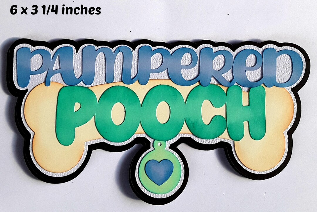 PAMPERED POOCH Title Pet Dog Everday Boy Paper Piecing 3D Die Cut for ...