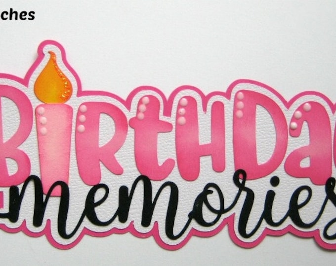 BIRTHDAY MEMORIES Title Girl Paper Piecing for Scrapbook Pages Album or ...