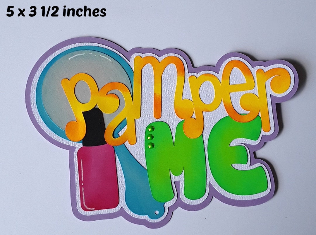 PAMPER ME TITLE Girl Spa Paper Piecing 3D Die Cut for Premade Scrapbook ...