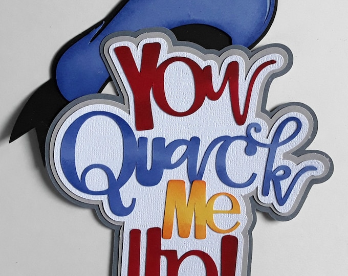 YOU QUACK Me UP Title Disney Boy Girl Paper Piecing 3D Die Cut for ...