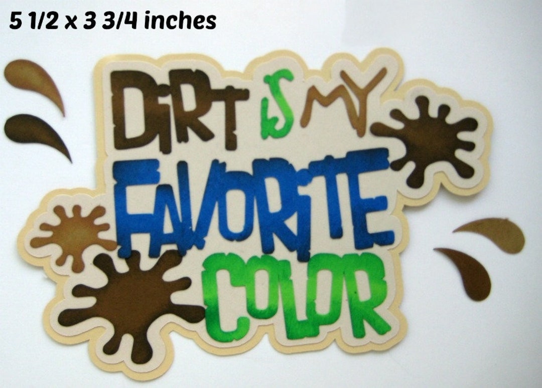 DIRT is FAVORITE COLOR Title Boy Everyday Paper Piecing 3D Die Cut for ...
