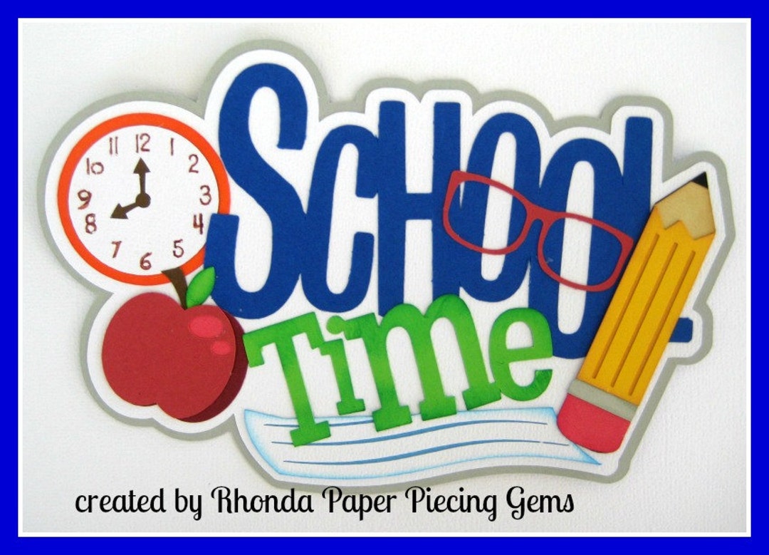 SCHOOL TIME Title Paper Piecing for Premade Scrapbook Page Rhonda ...