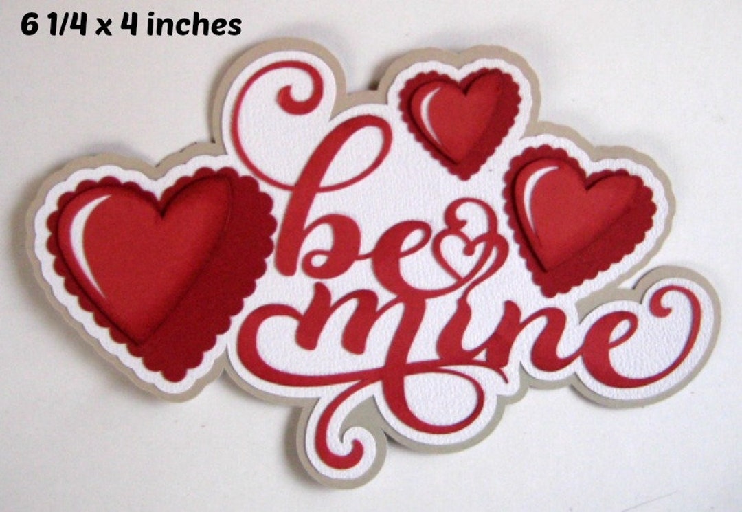 BE MINE Title Valentine's Day Paper Piecing Scrapbook Page Die Cut by ...