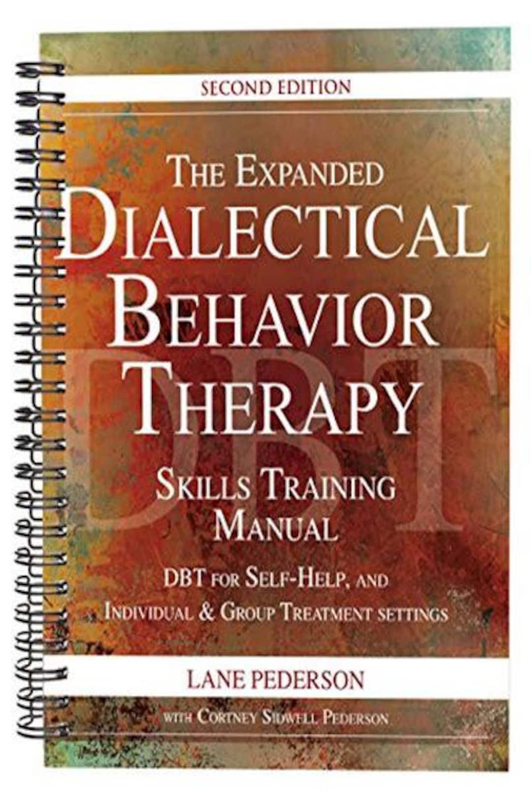 DBT Expanded Dialectical Behavior Therapy Skills Training Manual by ...