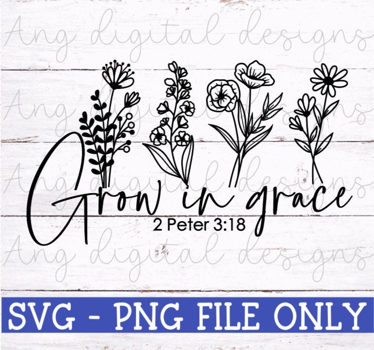Grow in Grace SVG Bible Verse SVG Christian Svg Religious Svg, Bible ...
