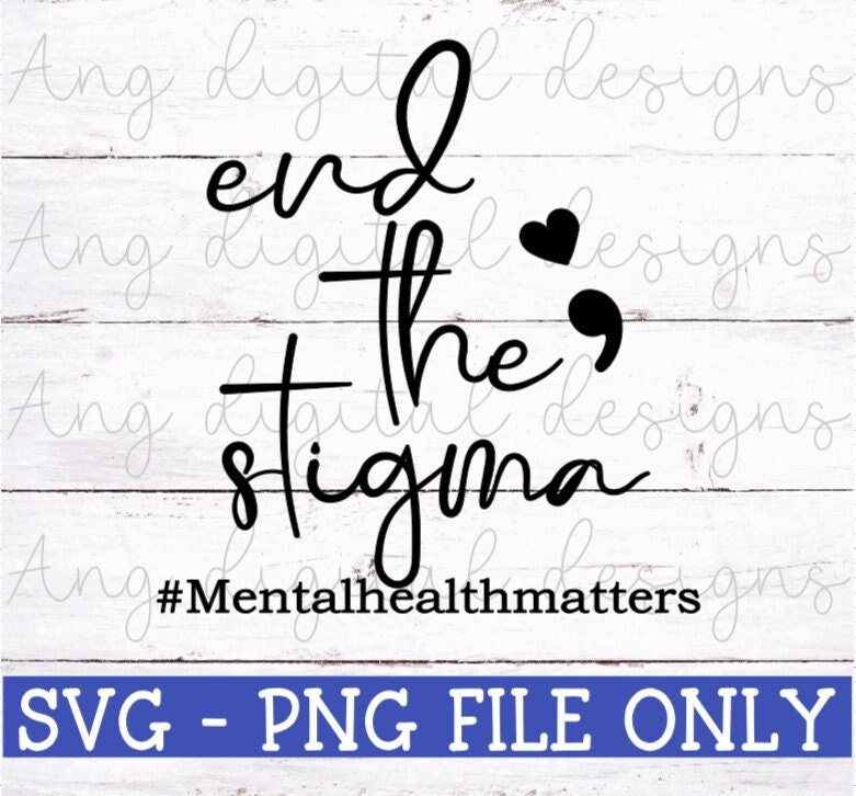 End the Stigma SVG | Mental Health Awareness SVG | Mental Health ...