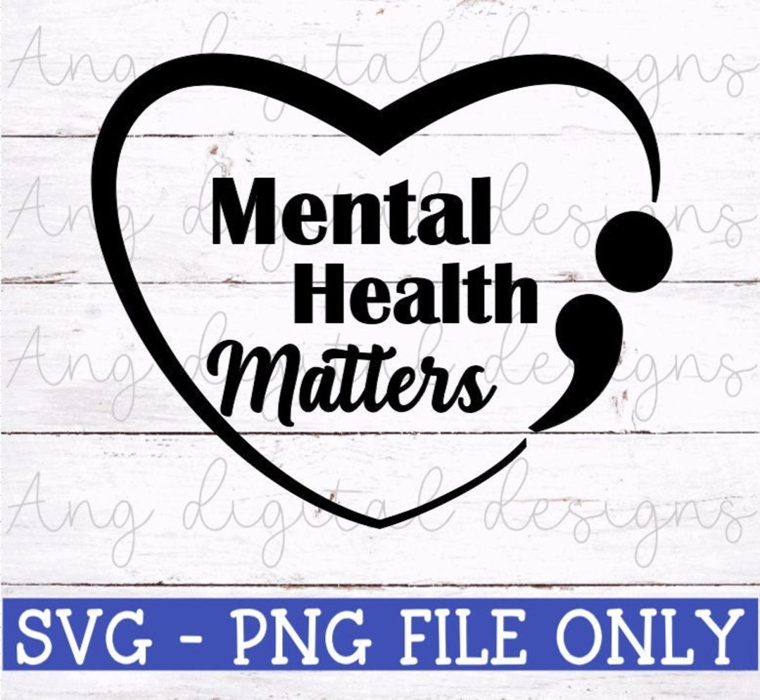 Mental Health Matters SVG | Semicolon SVG | Mental Health Awareness SVG ...