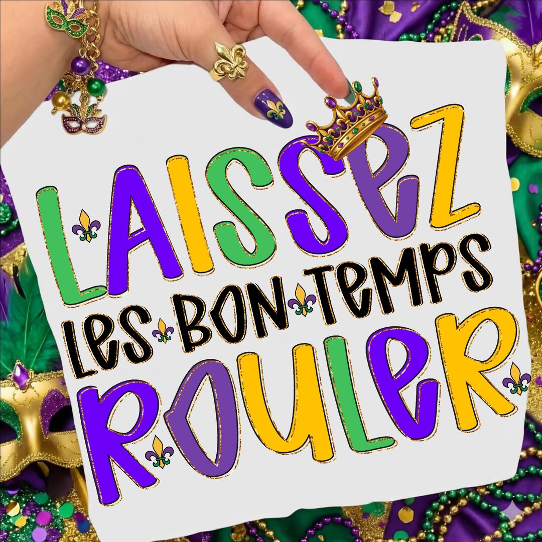 Laissez Les Bon Temps Rouler Mardi Gras PNG, Louisiana Design (digital ...