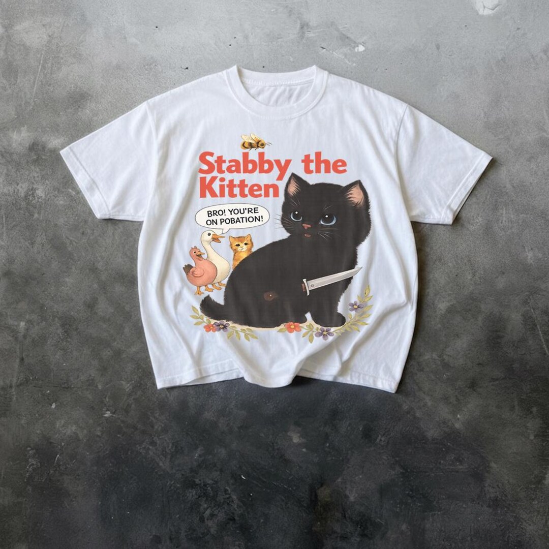 Stabby the Kitten Shirt, Funny Dark Humor Cat T-shirt, Cute but Psycho ...