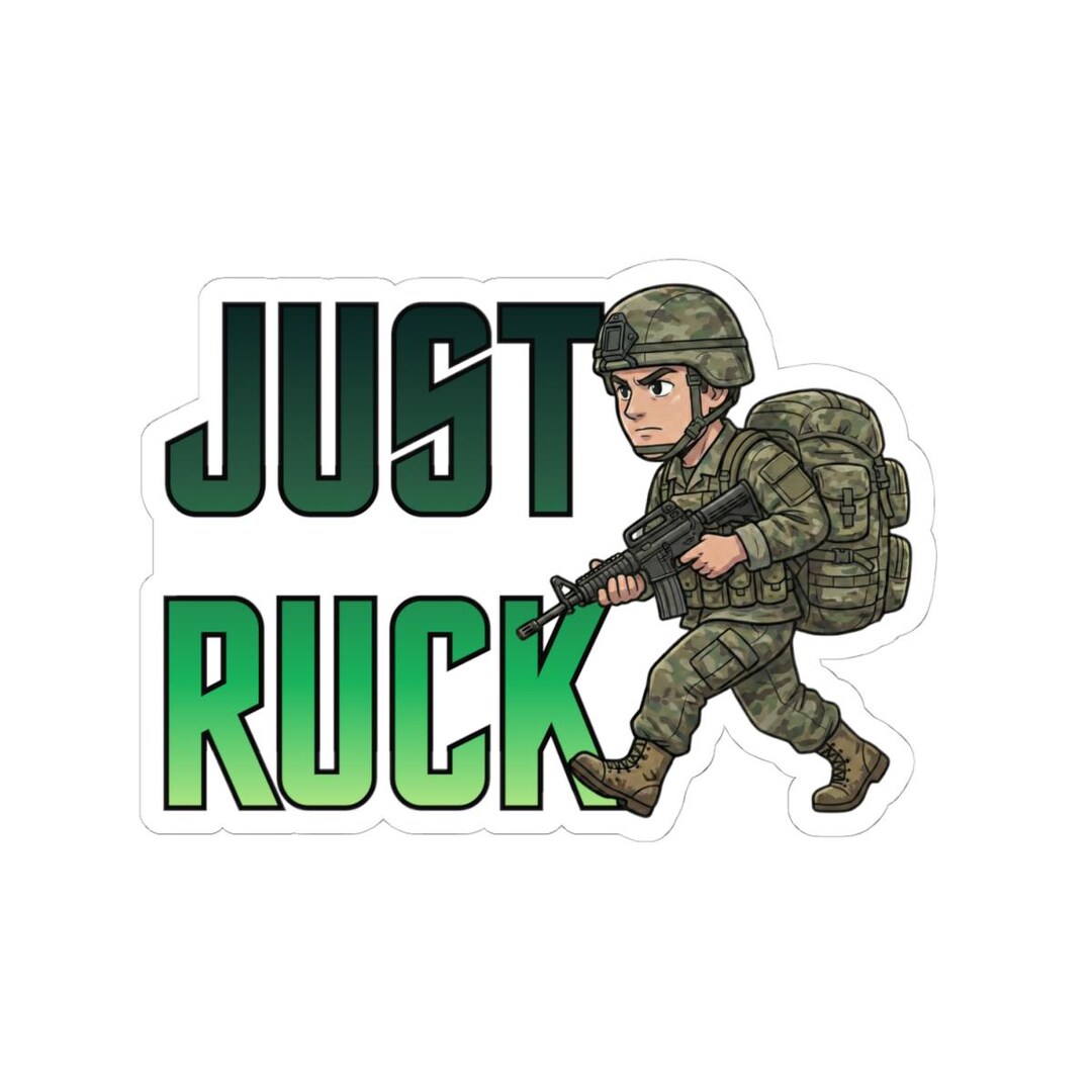 Just Ruck Vinyl Sticker Military Rucking Decal for Soldiers, Army ...