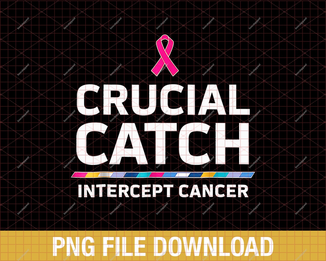 Crucial Catch Intercept Cancer PNG Sublimation Design - Etsy