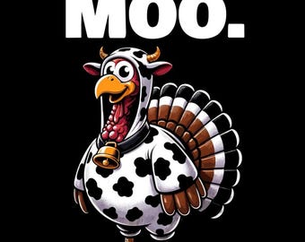 Turkey Moo Thanksgiving PNG, Funny Cow Turkey Quote, Kids & Family ...