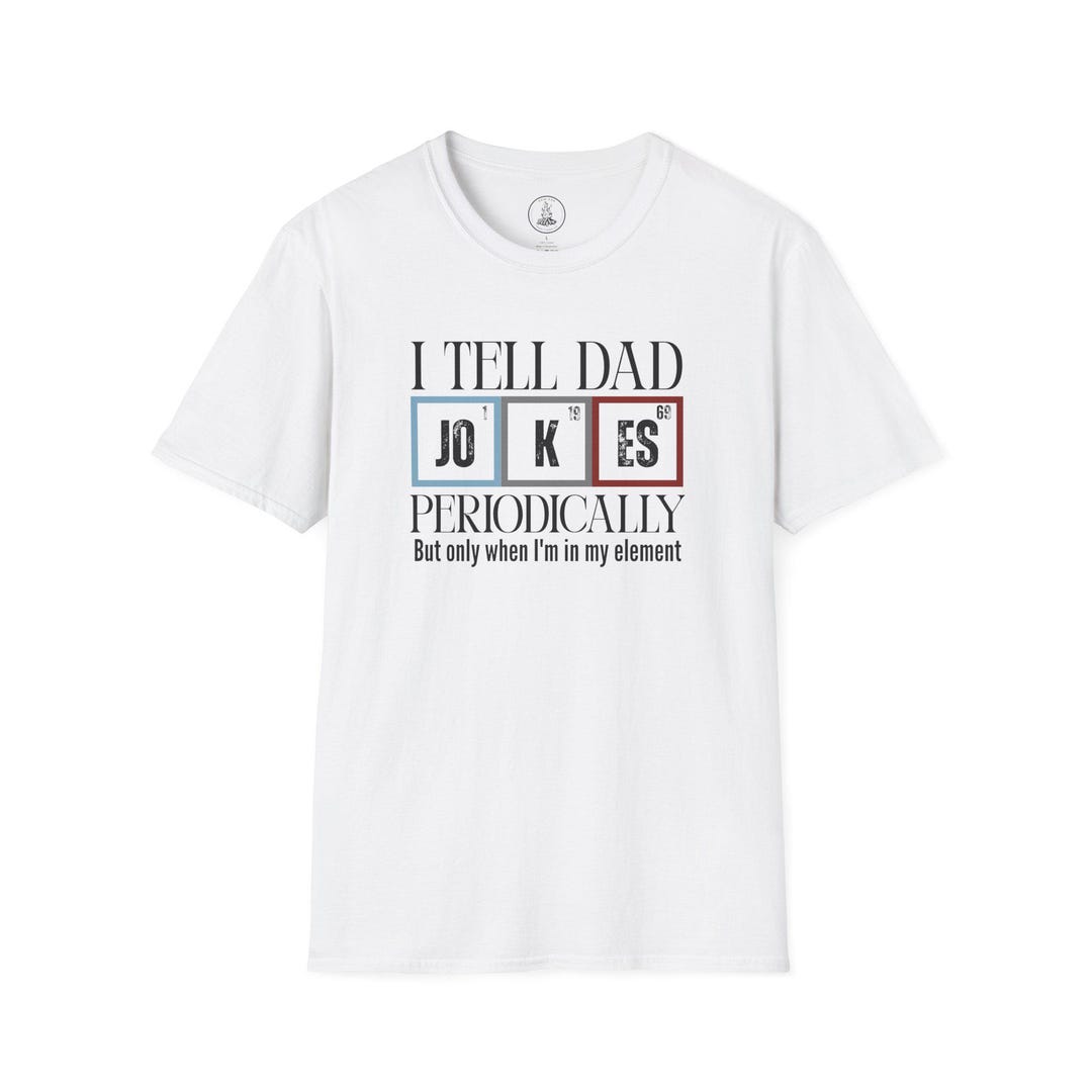 Dad Jokes T-shirt, Periodic Table Humor, Father's Day Gift - Etsy UK