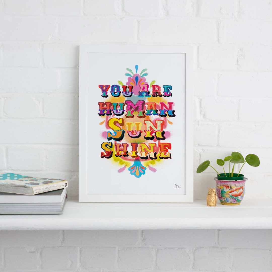 You Are Human Sunshine Unframed Wall Art, Typography Print, Rainbow Art ...