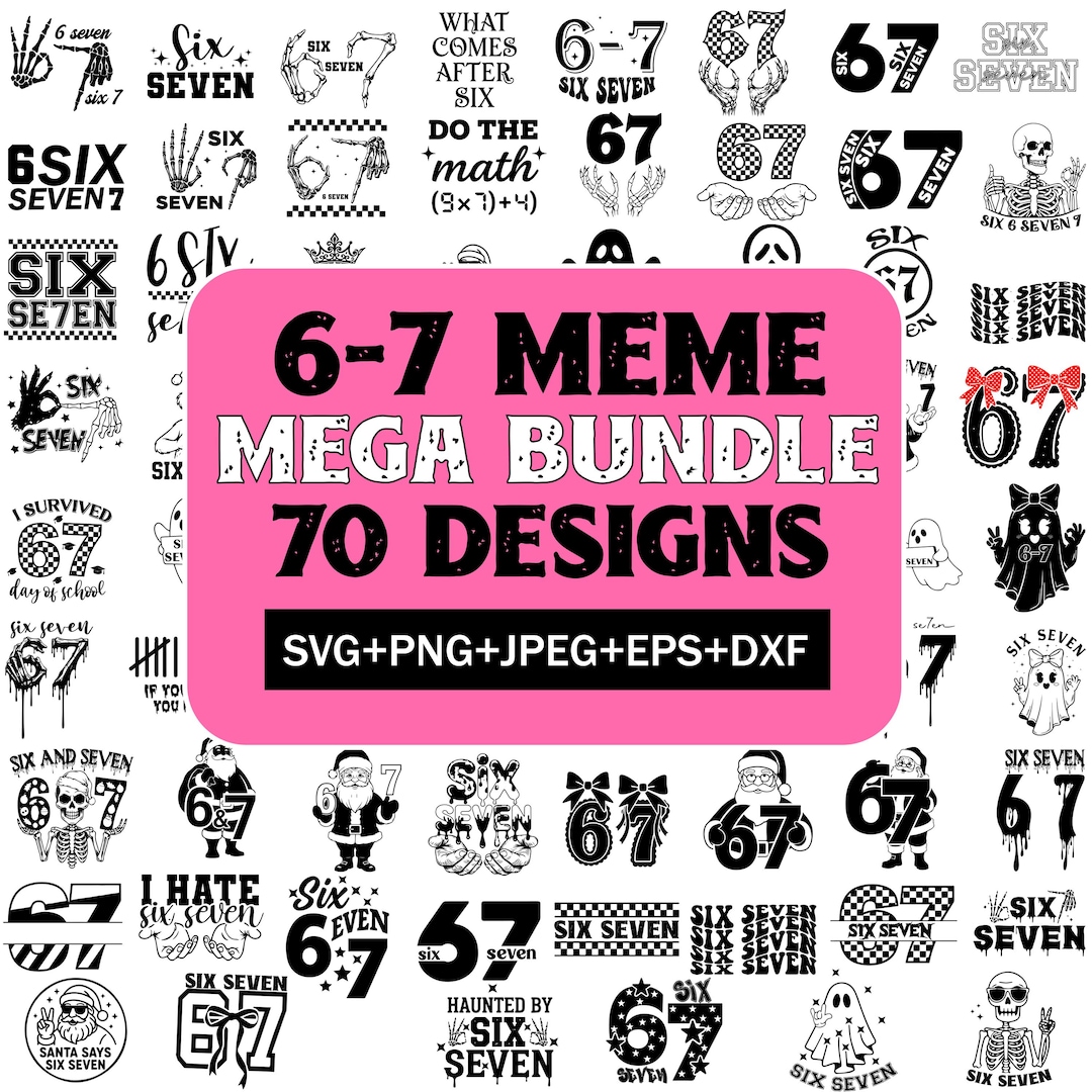 Funny Meme SVG Bundle, 6 7 Theme (digital Download) - Etsy