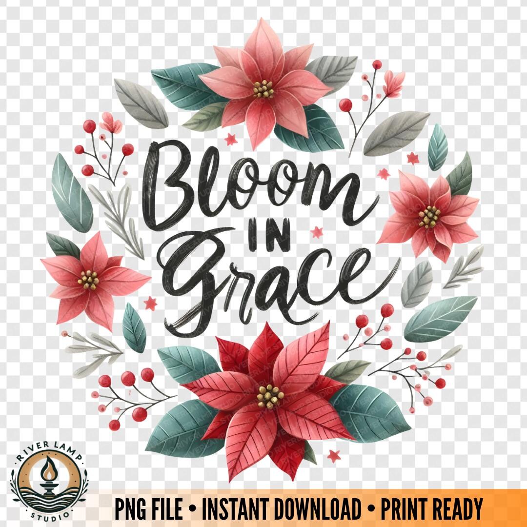 Bloom in Grace PNG | Printable Religious Christmas Sublimation Design ...