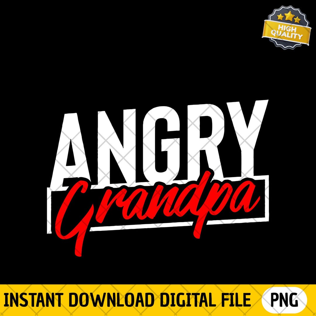 Angry Grand Pa PNG Digital Download - Funny Humor Protected Grand ...