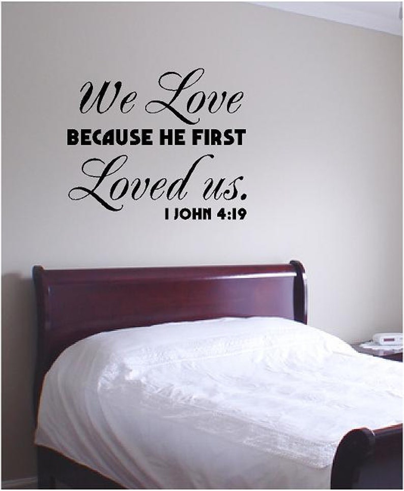 Bible Verse Wall Decal We Love Because He First Loved Us. 1 - Etsy