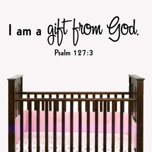 Scripture Wall Decal, I Am a Gift From God Psalm 127:3, Vinyl Wall ...
