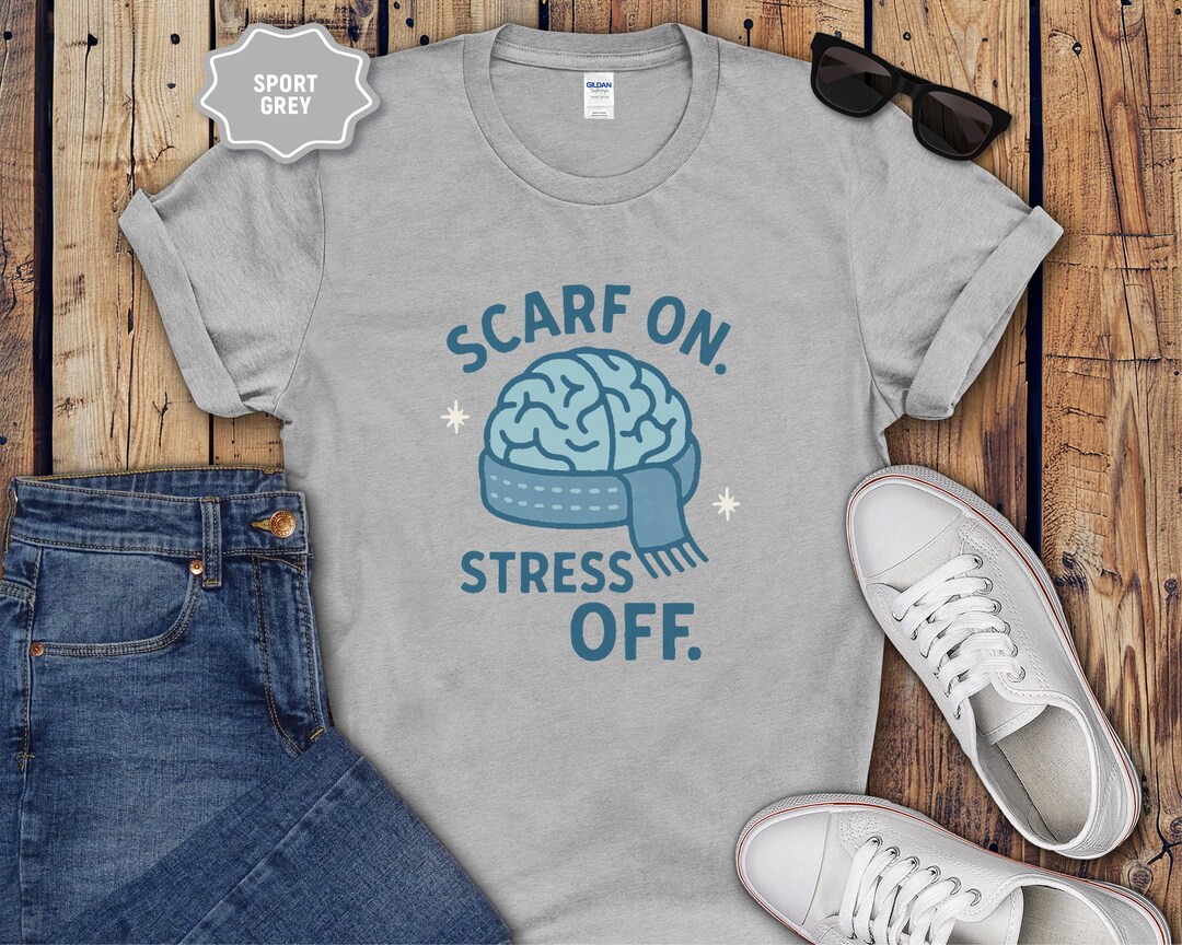 Scarf on Stress off T-shirt | Brain Wearing Scarf Illustration - Etsy