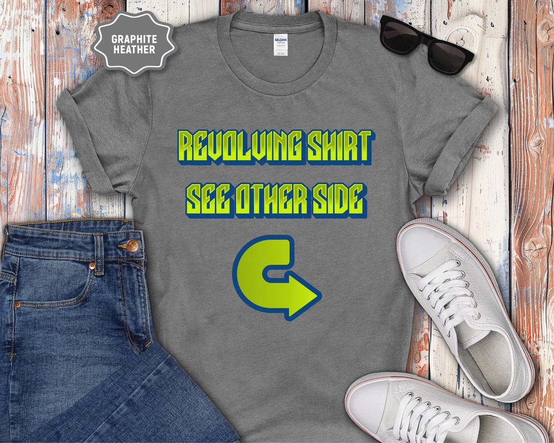 Revolving Shirt See Other Side T-shirt | Funny Arrow Graphic Tee - Etsy