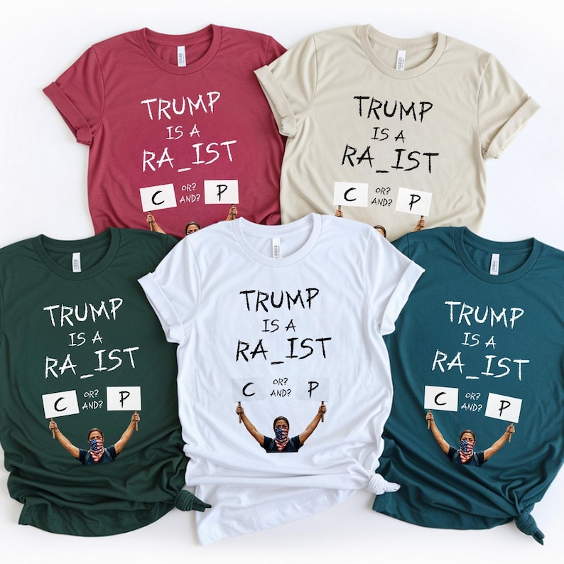 Anti Trump Political Protest Shirt: Trump is A Ra*ist, Funny Trump ...