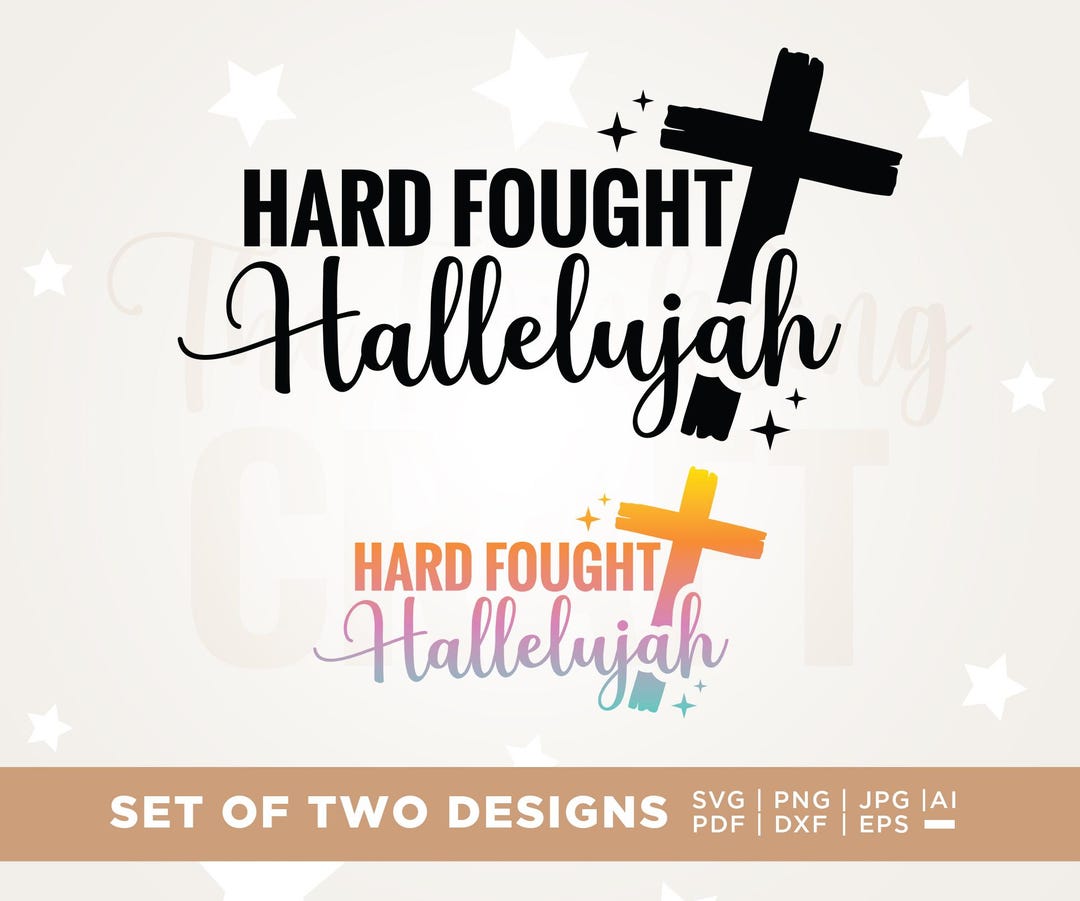 Hard Fought Hallelujah SVG, Christian Bible Verse PNG (digital Download ...