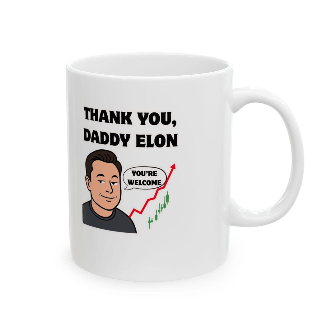 Funny Elon Musk Mug, Daddy Elon Appreciation Mug, Whimsical Coffee Cup ...