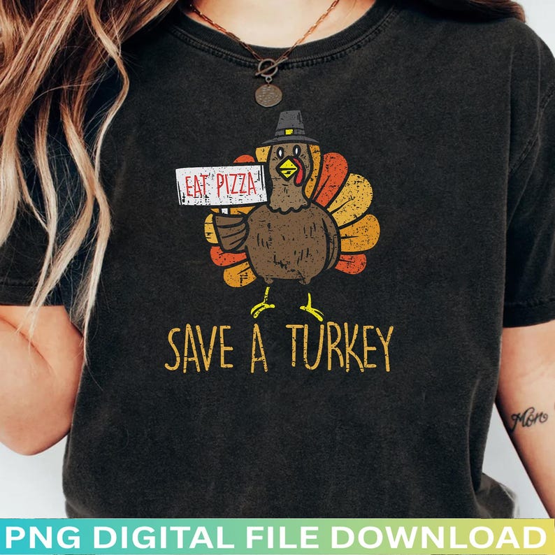Save A Turkey Eat Pizza PNG, Funny Thanksgiving Food Design, Humor ...