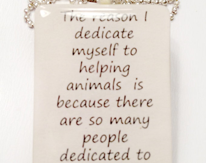 The Reason I Dedicate Myself to Helping Animals Tile Pendant - Etsy