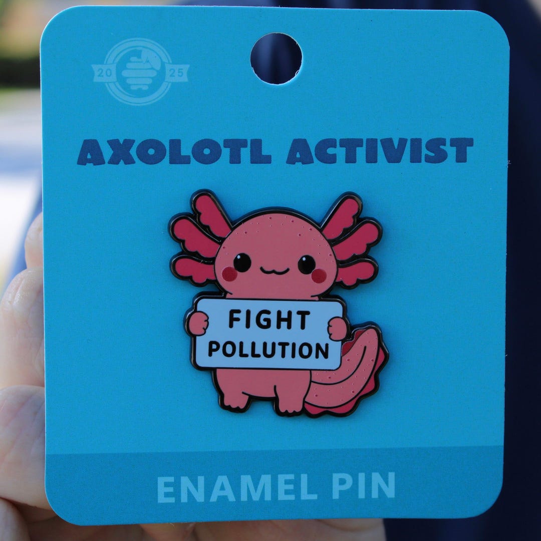 Axolotl Activist Enamel Pin - Fight Pollution, Save Our Oceans Kawaii ...