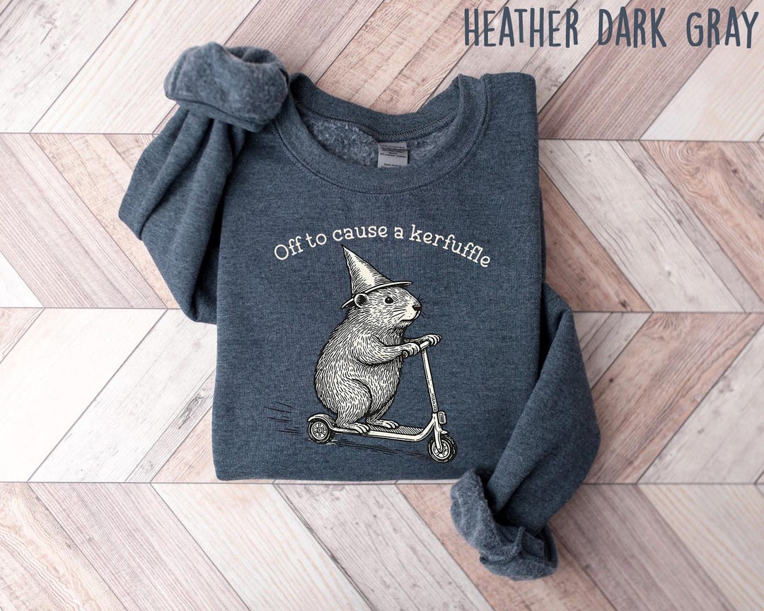 Funny Meme Sweatshirt, off to Cause A Kerfuffle Crewneck, Silly ...